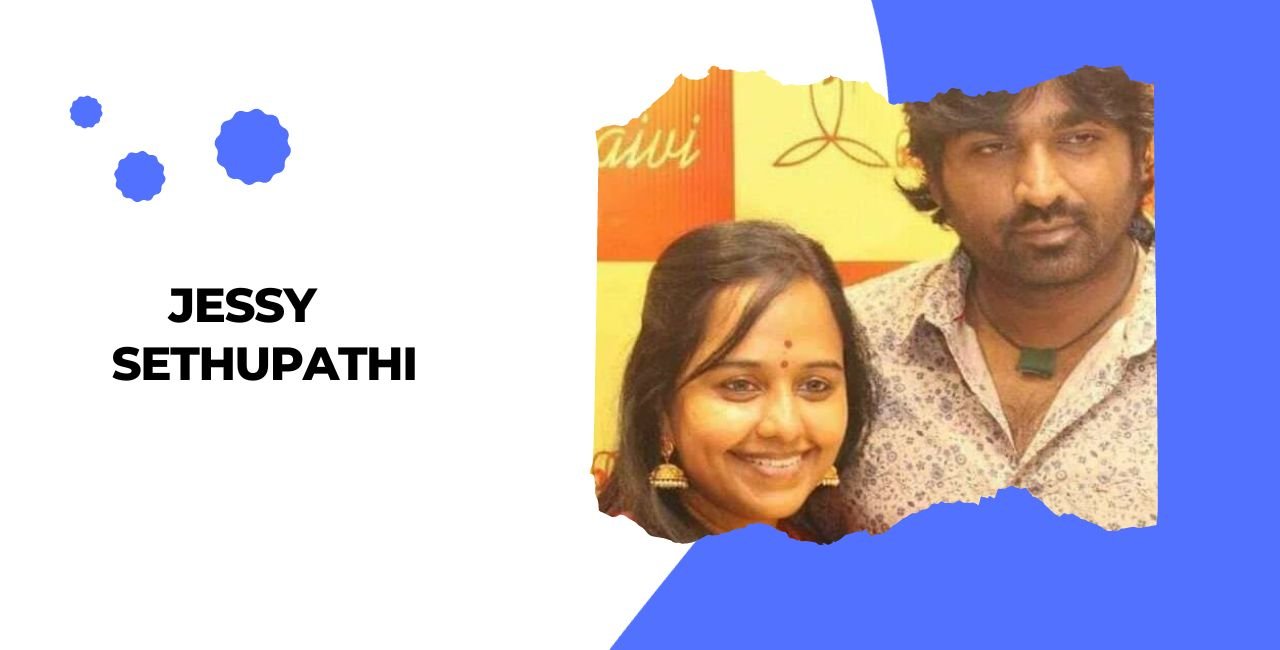 Jessy Sethupathi: Biography, Age, Family, and Facts