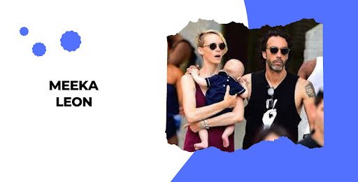 Meeka Leon: A Comprehensive Guide to Celebrity Child's Life