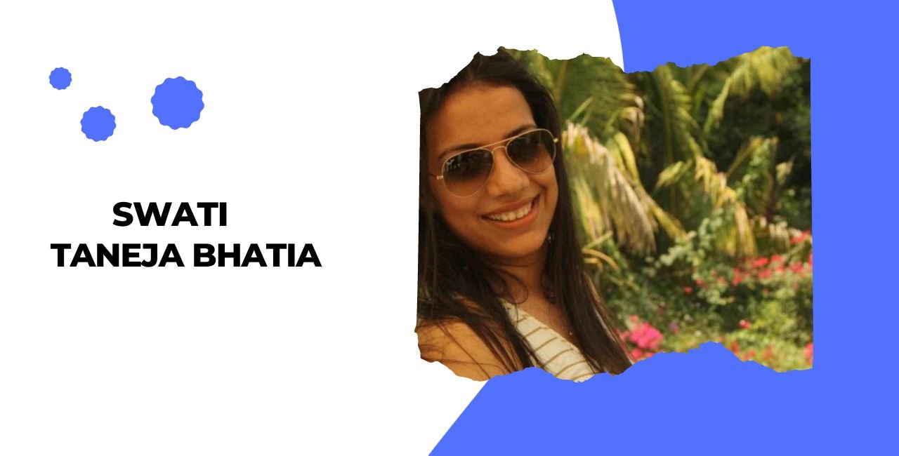Swati Taneja Bhatia: Unveiling Her Life, Family, and More